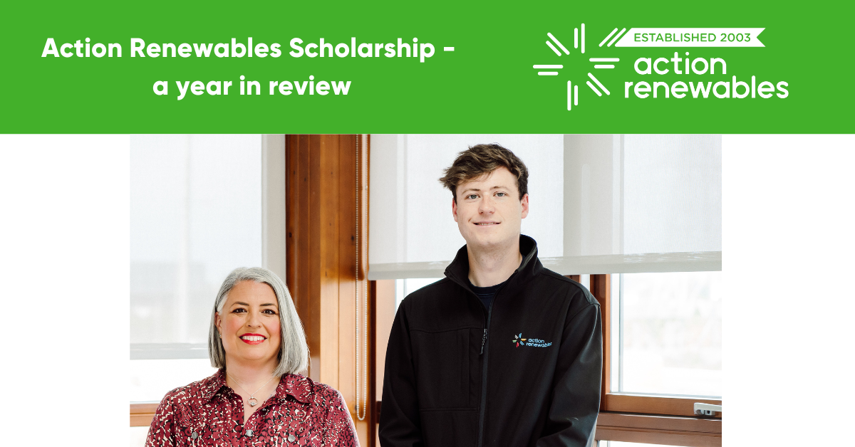 Action Renewables Scholarship - a year in review - Action Renewables